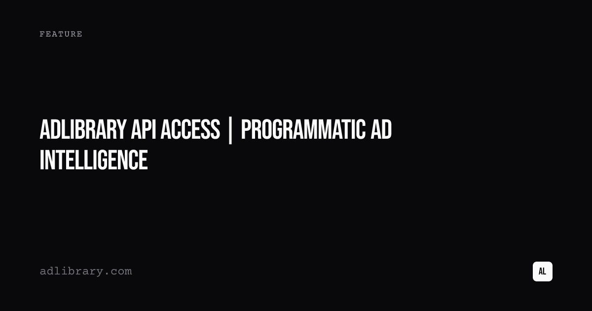 AdLibrary API Access | Programmatic Ad Intelligence