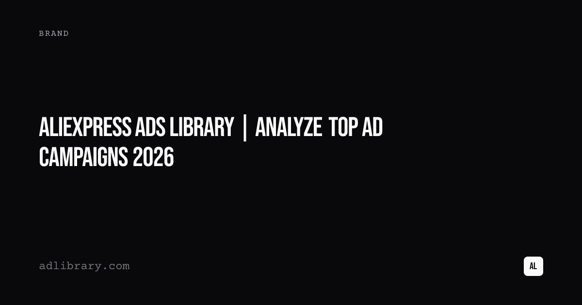 AliExpress Ads Library | Analyze Top Ad Campaigns 2026